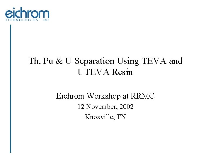 Th Pu U Separation Using TEVA and UTEVA