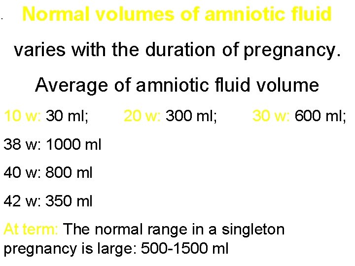 Where is from The amniotic fluid initially is