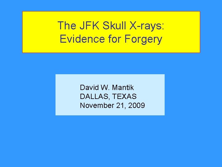 The JFK Skull Xrays Evidence for Forgery David