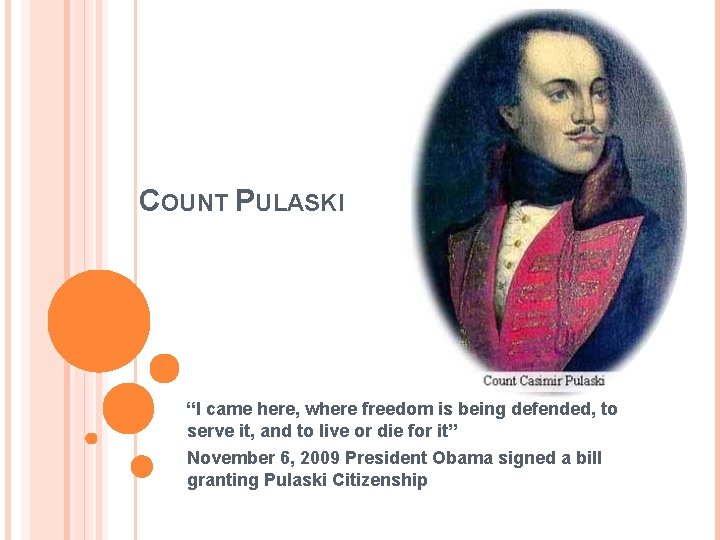 COUNT PULASKI I came here where freedom is