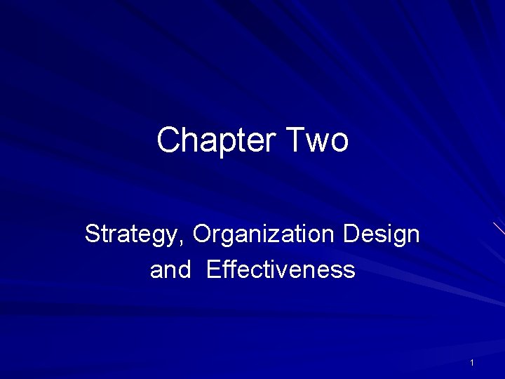 Chapter Two Strategy Organization Design And Effectiveness 1
