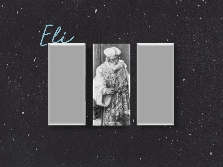 Eli The Priest Eli Eli was a priest