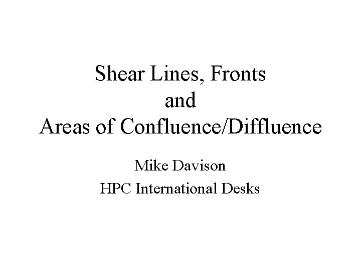 Shear Lines Fronts and Areas of ConfluenceDiffluence Mike