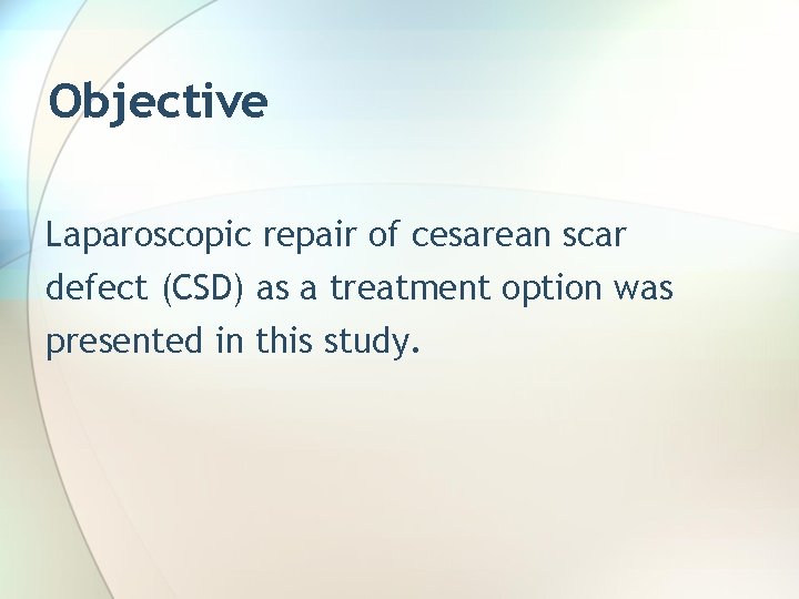 Laparoscopic repair of cesarean scar defect a case