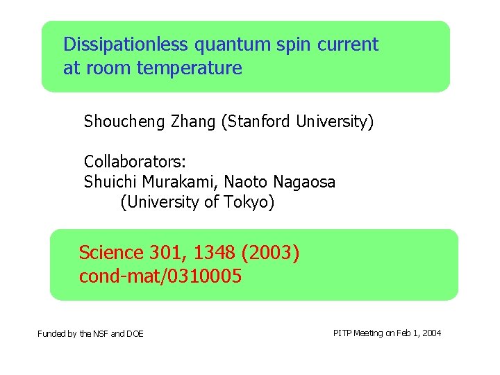 Dissipationless quantum spin current at room temperature Shoucheng