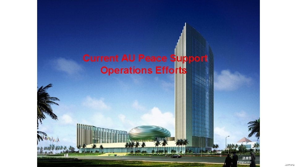 Current AU Peace Support Operations Efforts 1 Lt