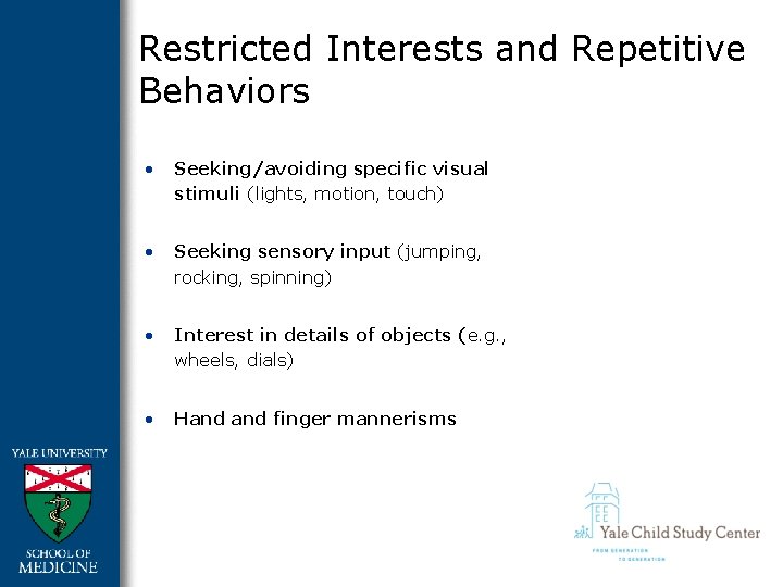 Early Expression of Autism Spectrum Disorders Kasia Chawarska