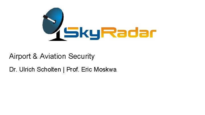Airport Aviation Security Dr Ulrich Scholten Prof Eric