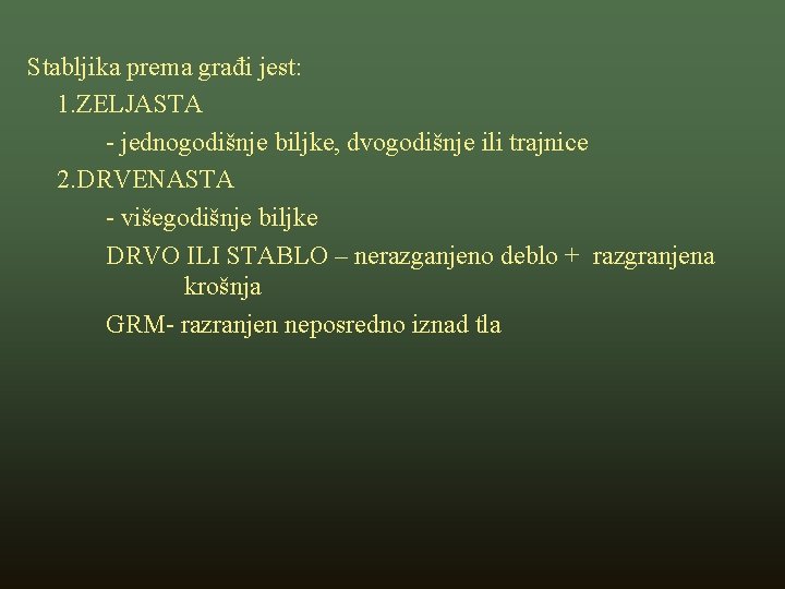 VEGETATIVNI ORGANI Tri osnovna organa kopnenih biljaka korijen