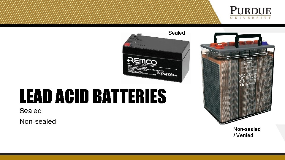 GENERAL BATTERY SAFETY OVERVIEW Size shape and capacity