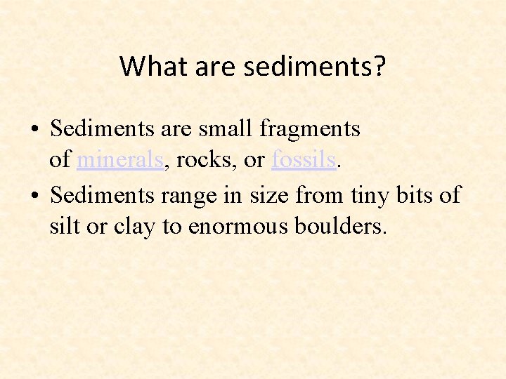Sedimentary Rocks and Processes Adapted from C Lock
