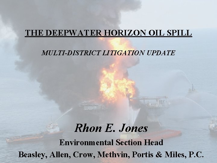 THE DEEPWATER HORIZON OIL SPILL MULTIDISTRICT LITIGATION UPDATE