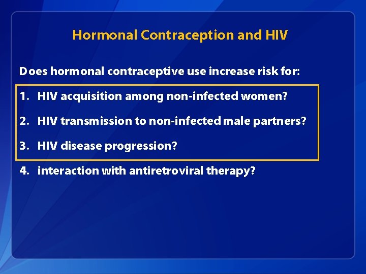 Hormonal Contraception and HIV Implications for Contraceptive Guidance
