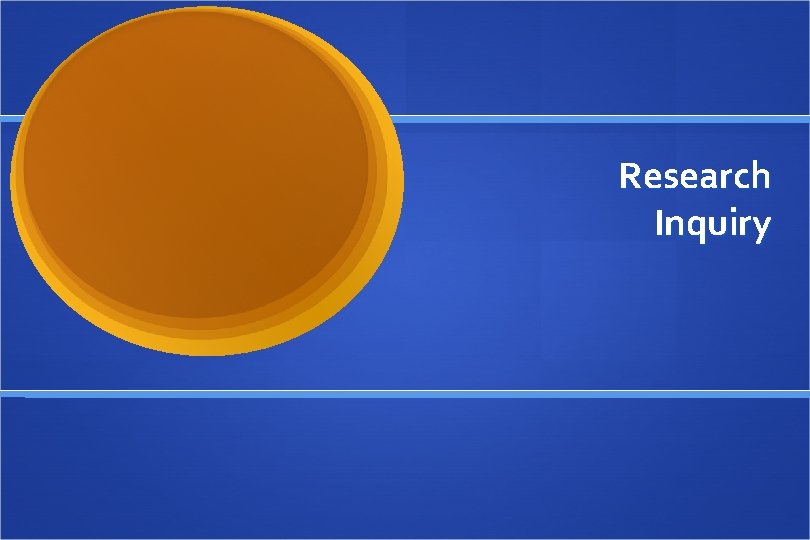 Research Inquiry Overview Scientific investigation and the functions