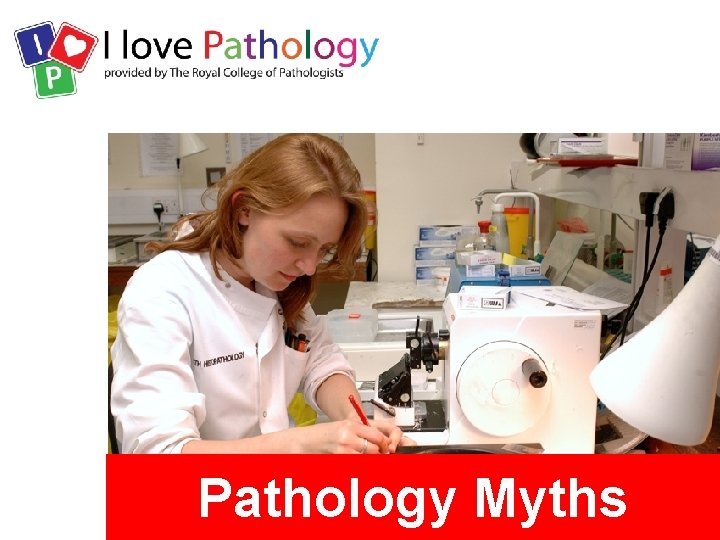 Pathology Myths Facts and figures 25 000 staff