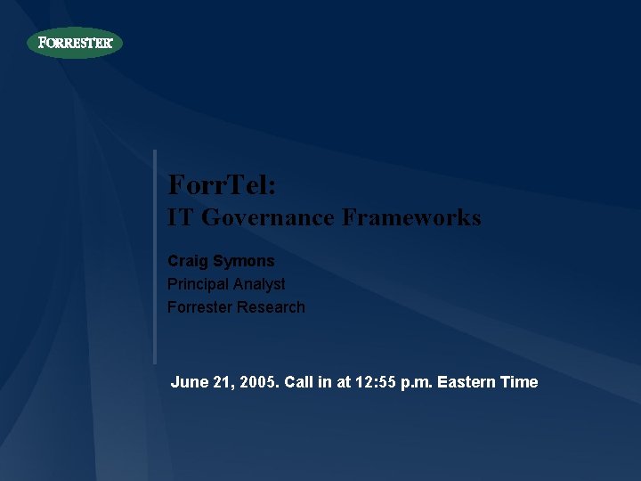 Forr Tel IT Governance Frameworks Craig Symons Principal