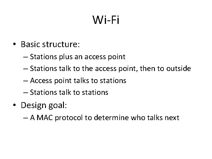WiFi WiFi Basic structure Stations plus an access