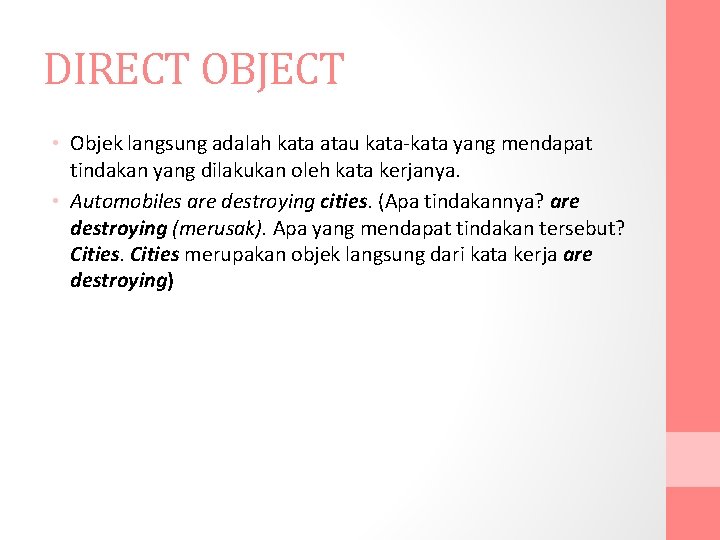 SENTENCE ELEMENTS Subject Verb Complement Modifier SENTENCE Kalimat