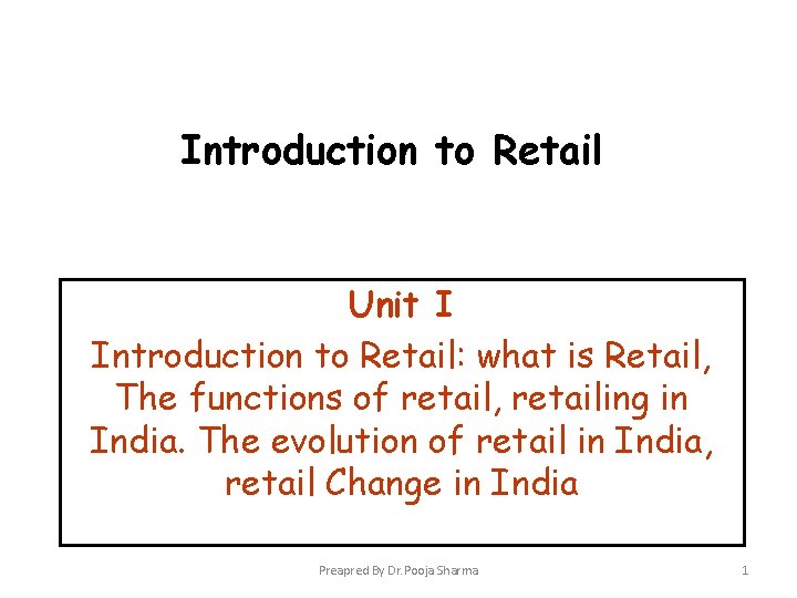 Introduction to Retail Unit I Introduction to Retail