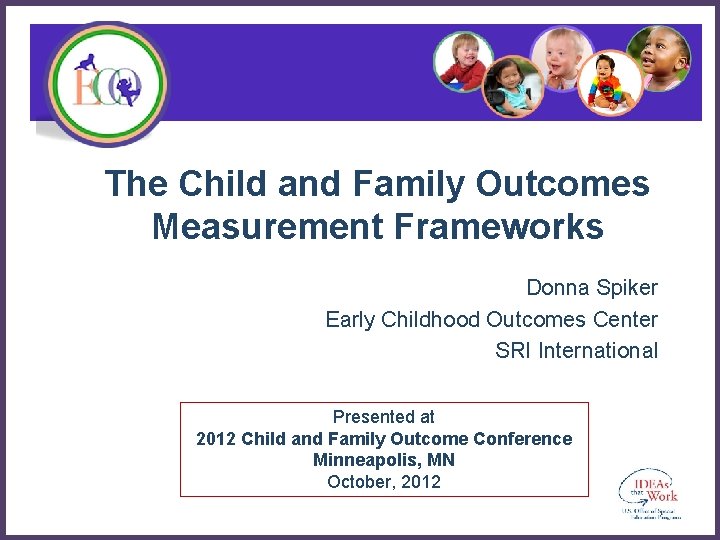 The Child and Family Outcomes Measurement Frameworks Donna