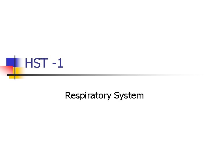 HST 1 Respiratory System Functions of the Respiratory