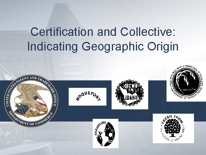 Certification and Collective Indicating Geographic Origin Geographic Signs