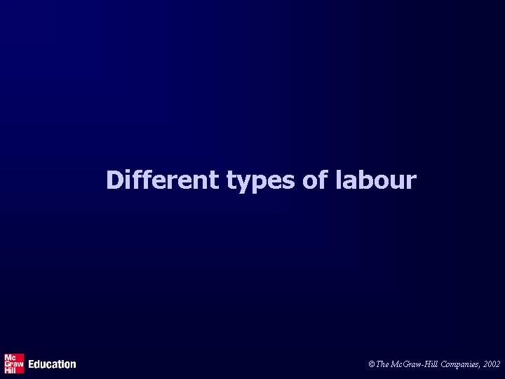Different types of labour The Mc GrawHill Companies