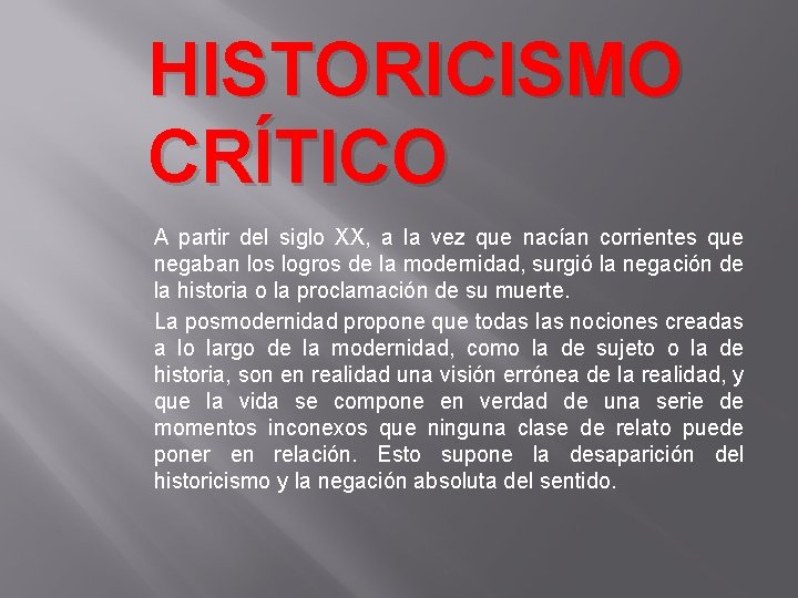 EL HISTORISISMO OBJETIVOS Su tarea consiste en llevar