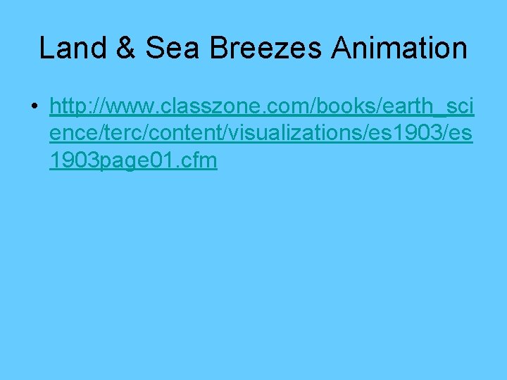 LAND SEA BREEZES Land Sea Breezes WIND Wind