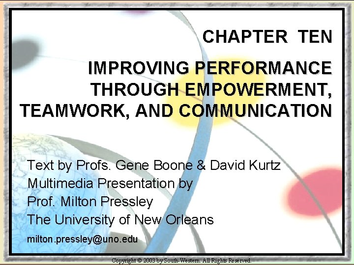 CHAPTER TEN IMPROVING PERFORMANCE THROUGH EMPOWERMENT TEAMWORK AND