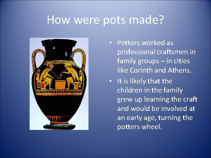 Ancient Greece Greek Pottery How were pots made