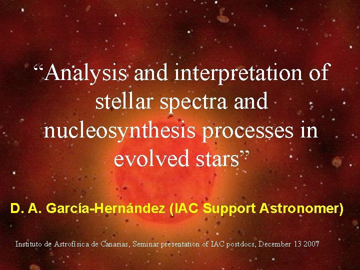 Analysis and interpretation of stellar spectra and nucleosynthesis