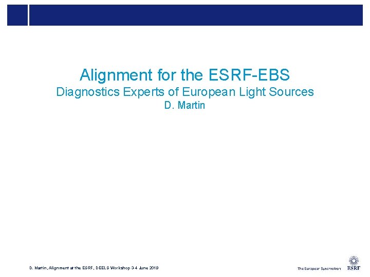 Alignment for the ESRFEBS Diagnostics Experts of European