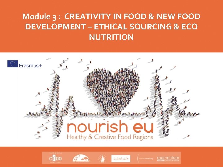 Module 3 CREATIVITY IN FOOD NEW FOOD DEVELOPMENT