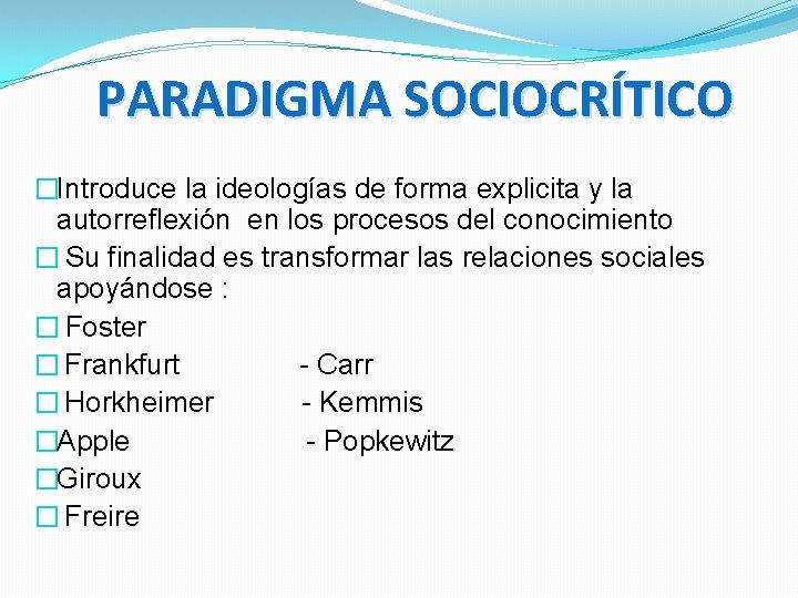 PARADIGMA SOCIOCRITICO INTEGRANTES JESUS OMAR MARTINEZ BUSTAMANTE ANGELA