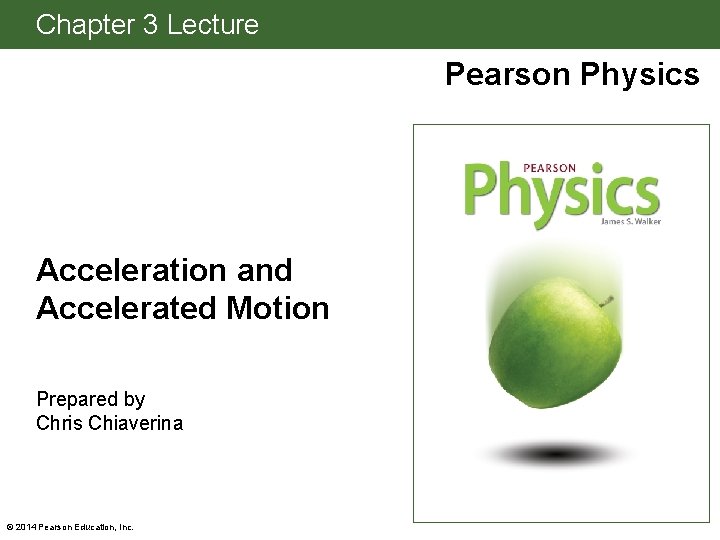Chapter 3 Lecture Pearson Physics Acceleration and Accelerated