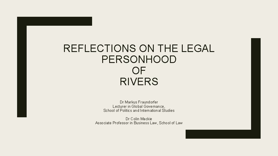 REFLECTIONS ON THE LEGAL PERSONHOOD OF RIVERS Dr
