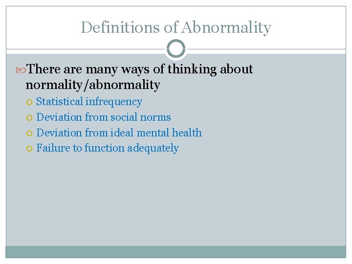 Definitions of Abnormality Defining a person or behaviour