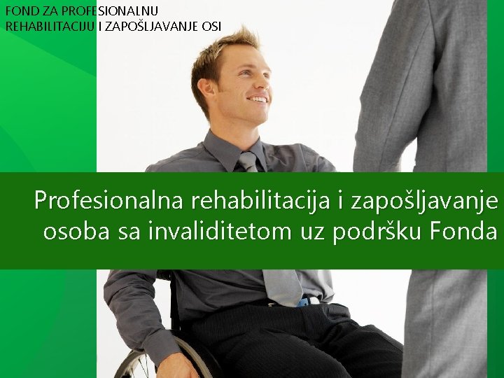 FOND ZA PROFESIONALNU REHABILITACIJU I ZAPOLJAVANJE OSI Profesionalna
