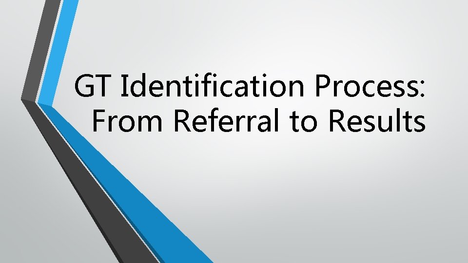 GT Identification Process From Referral to Results Step