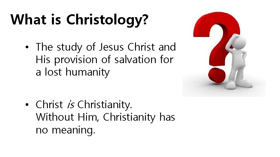 3 1 Christology What is Christology The study