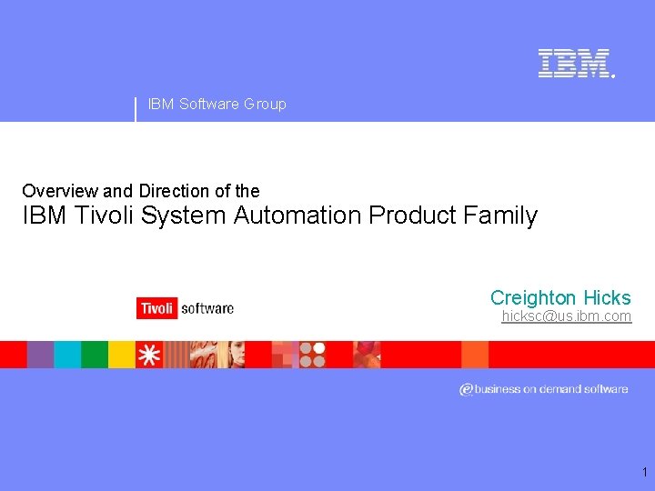IBM Software Group Overview and Direction of the