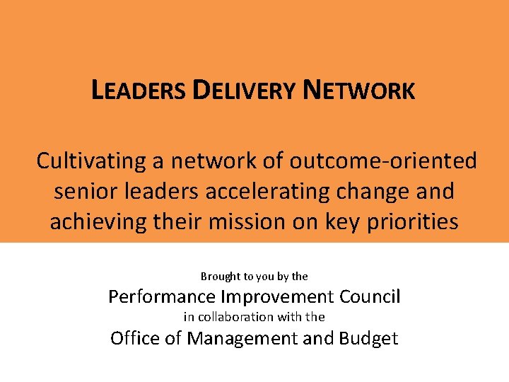LEADERS DELIVERY NETWORK Cultivating a network of outcomeoriented