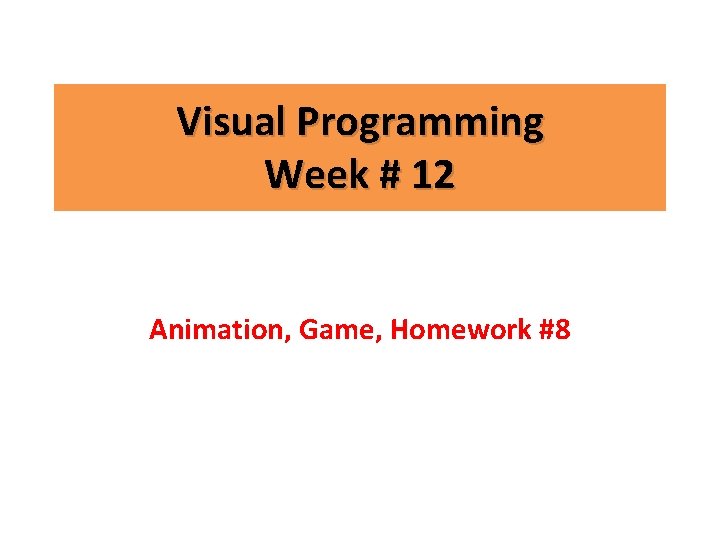 Visual Programming Week 12 Animation Game Homework 8