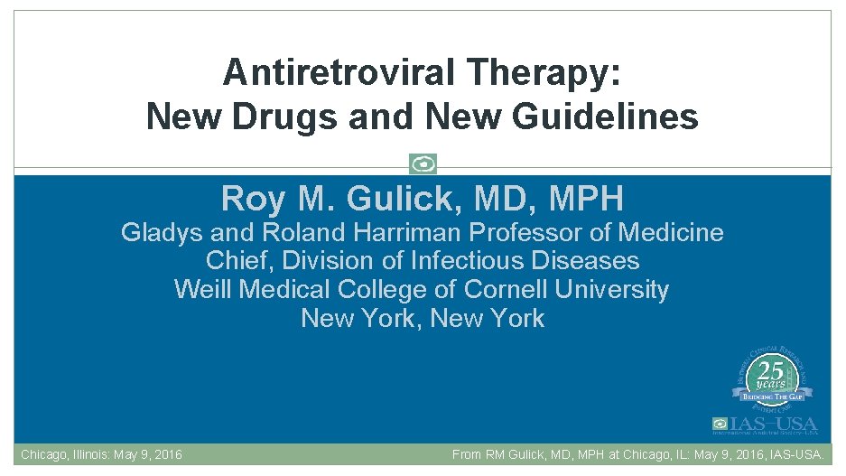 Antiretroviral Therapy New Drugs and New Guidelines Roy