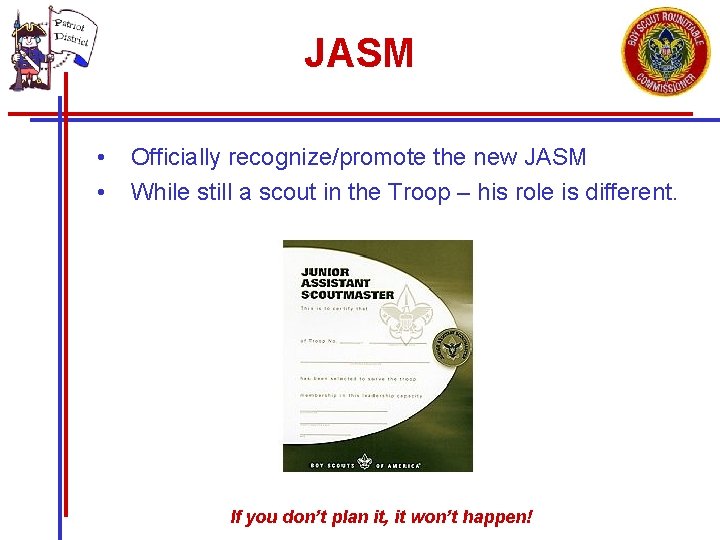 JASM Junior Assistant Scout Master If you dont