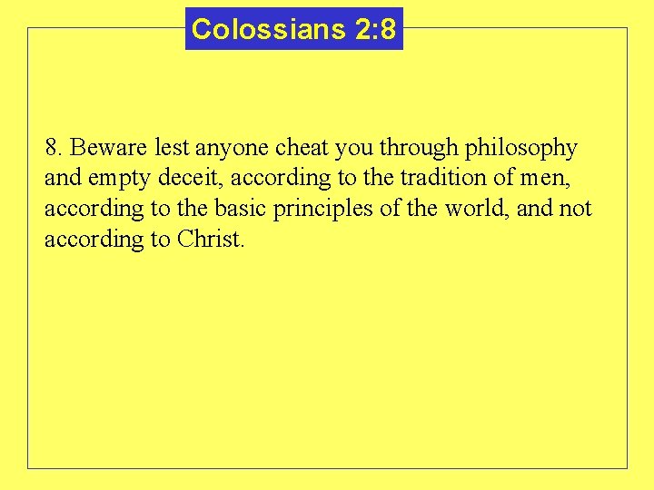 Colossians 2 8 14 23 Dont Be Lead