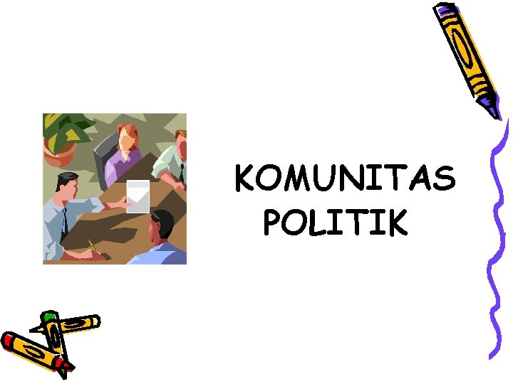 KOMUNITAS POLITIK John Stuart Mill Karl Marx Politik