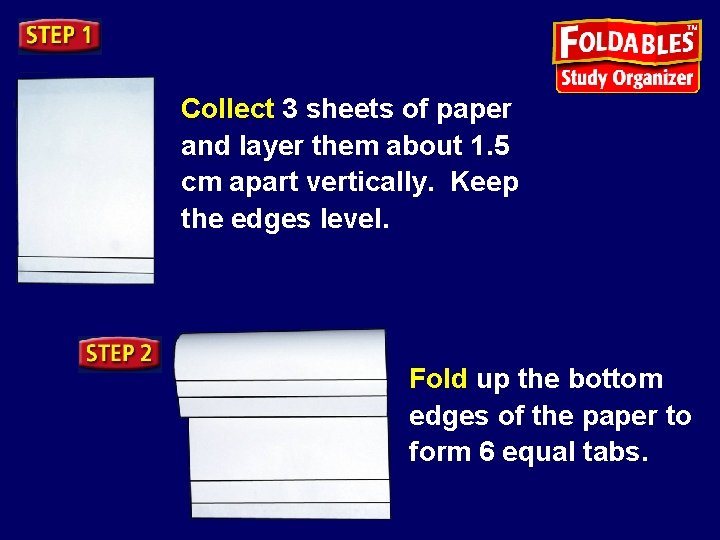 Collect 3 sheets of paper and layer them