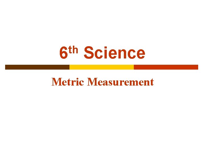 th 6 Science Metric Measurement International System of